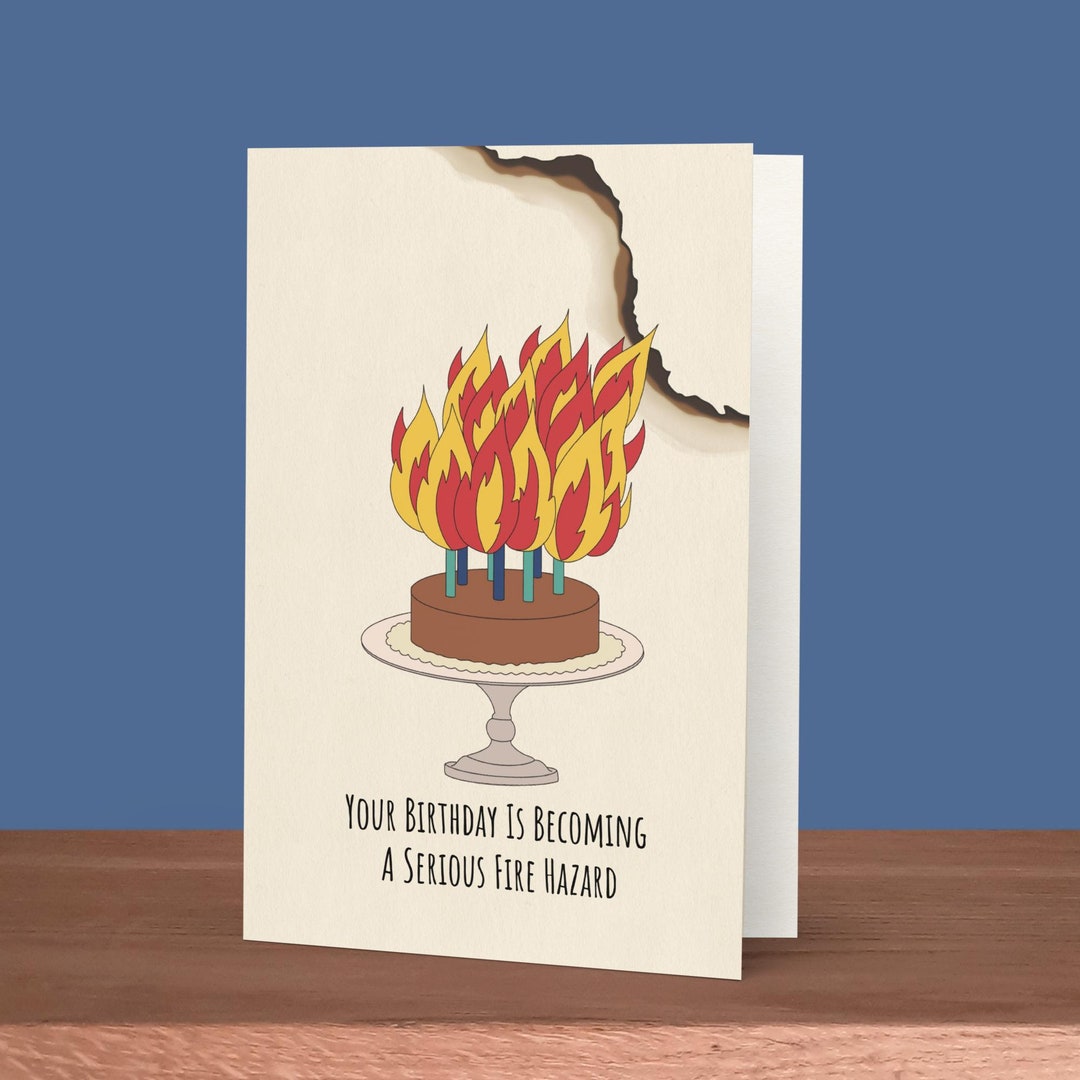Your Birthday is Becoming a Serious Fire Hazard Birthday Card | Funny ...