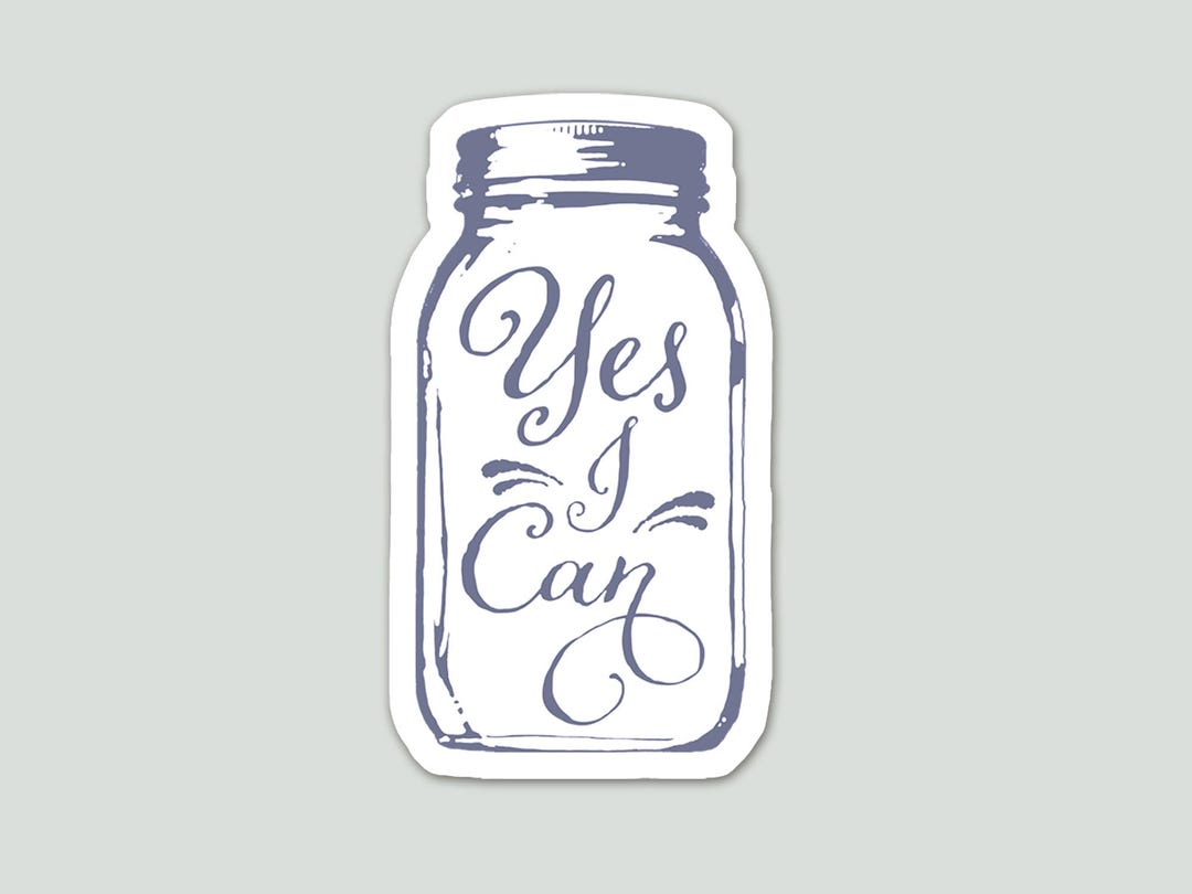 Mason Jar Vinyl Sticker: "yes, I Can" Motivational Decal - Etsy