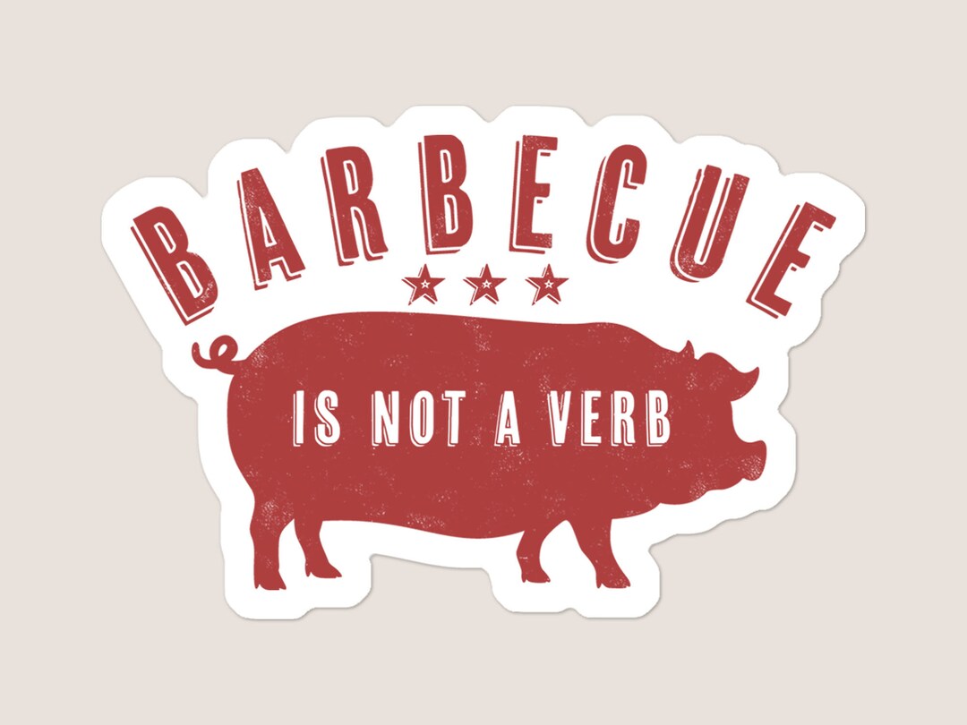 Barbecue is Not A Verb Funny Quote Vinyl Sticker | Funny BBQ Sticker ...