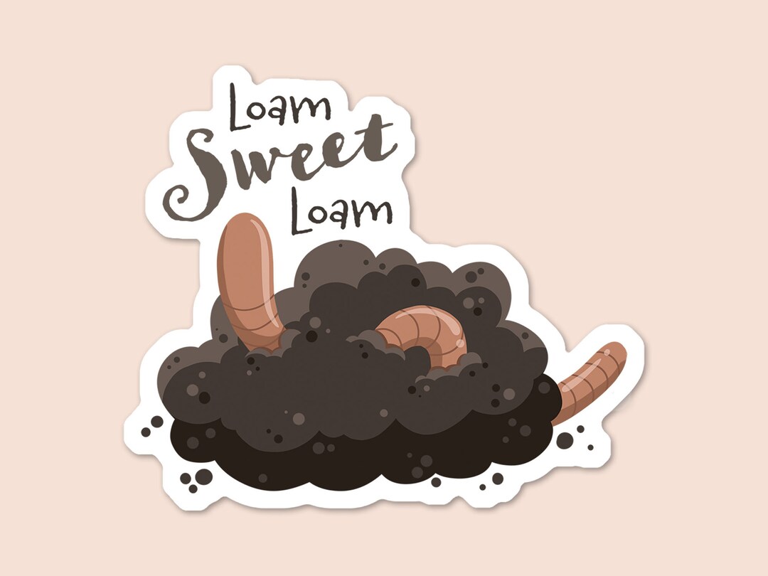Loam Sweet Loam Compost Worm Vinyl Sticker | Garden Earthworm Laptop ...