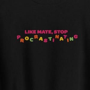 Like Mate, Stop Procrastinating - Embroidered Adult Unisex Hoodie (kpop ...