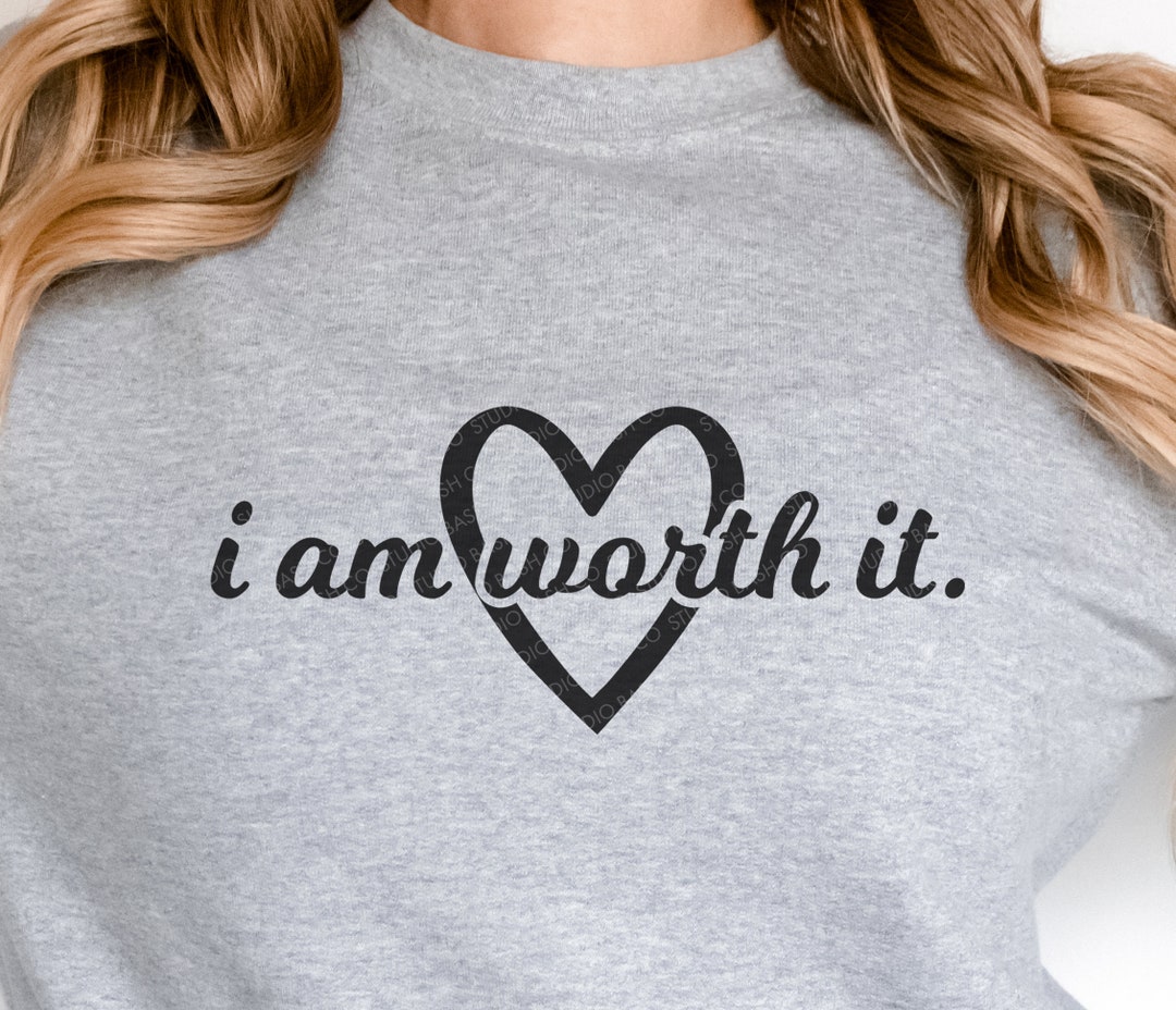 I Am Worth It. Svg, Positive Affirmation, Self Love, Inspirational SVG ...