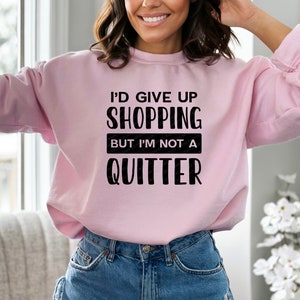 Shopaholic SVG Design: I Could Give up Shopping, but I'm Not a Quitter ...