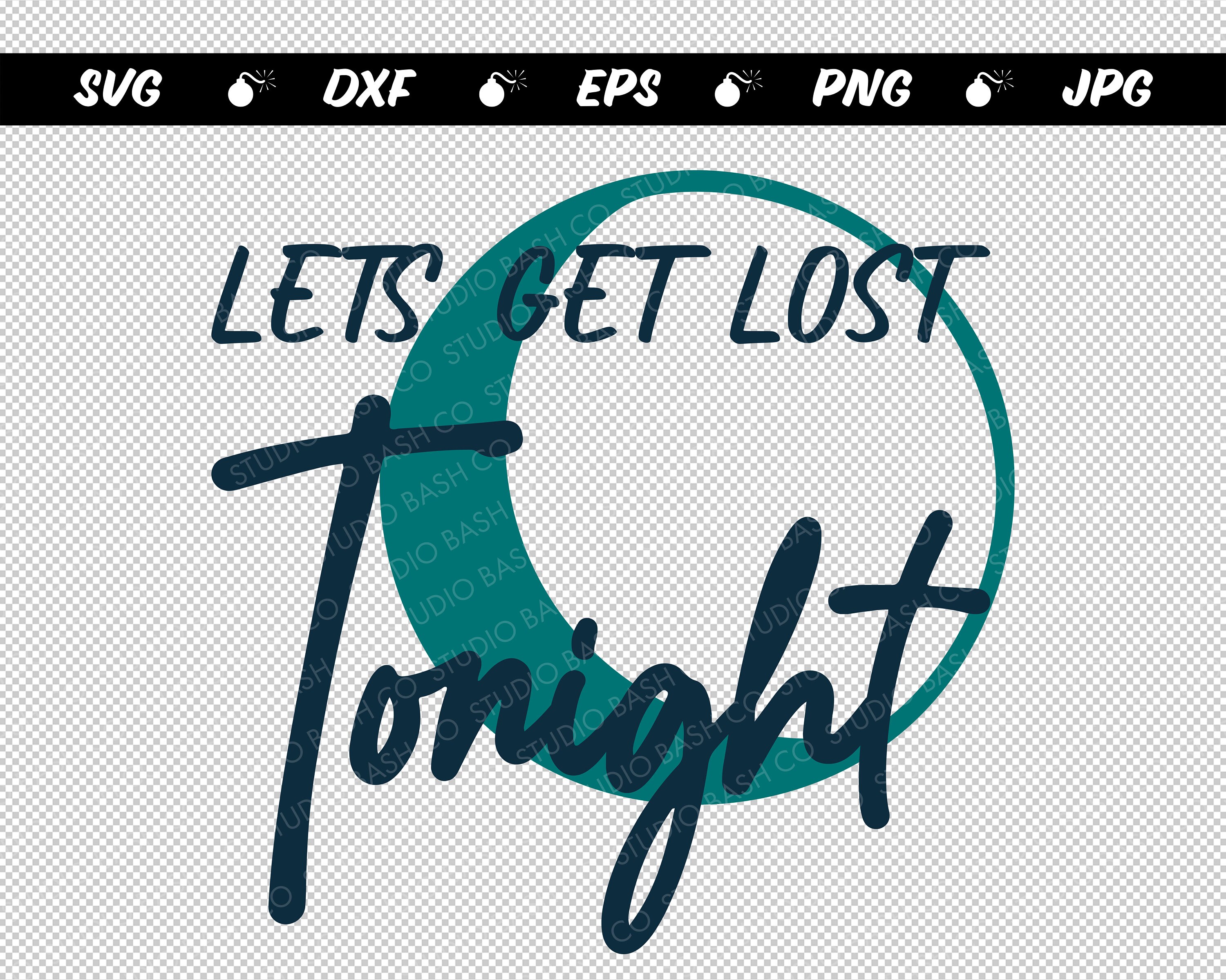 Lets Get Lost Tonight SVG, Funny Saying Svg, EPS, PNG, Jpg, Dxf Digital ...