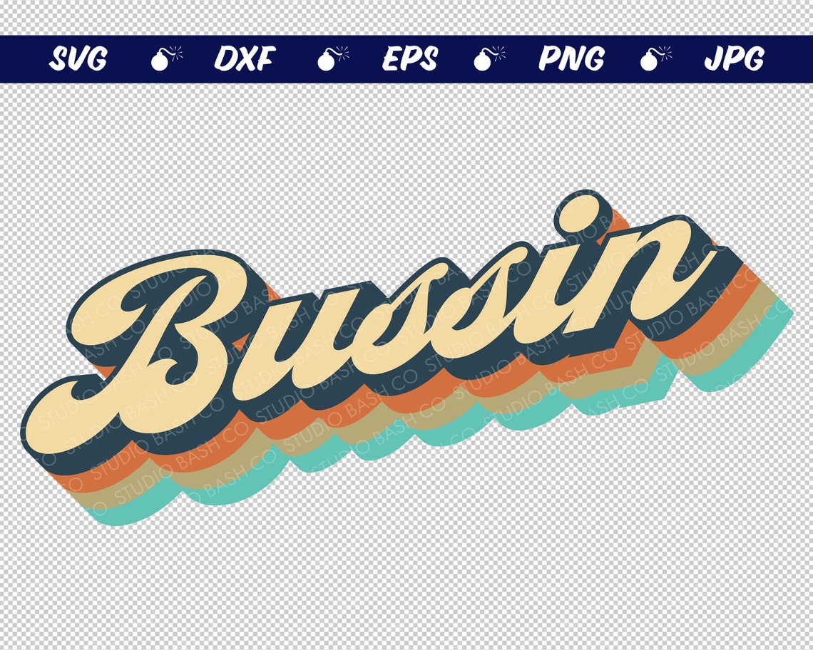 Bussin SVG, EPS, PNG, Jpg, Dxf Design Download, Shirt, Mug, Digital ...
