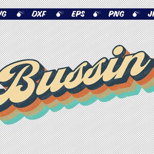 Bussin SVG, EPS, PNG, Jpg, Dxf Design Download, Shirt, Mug, Digital ...