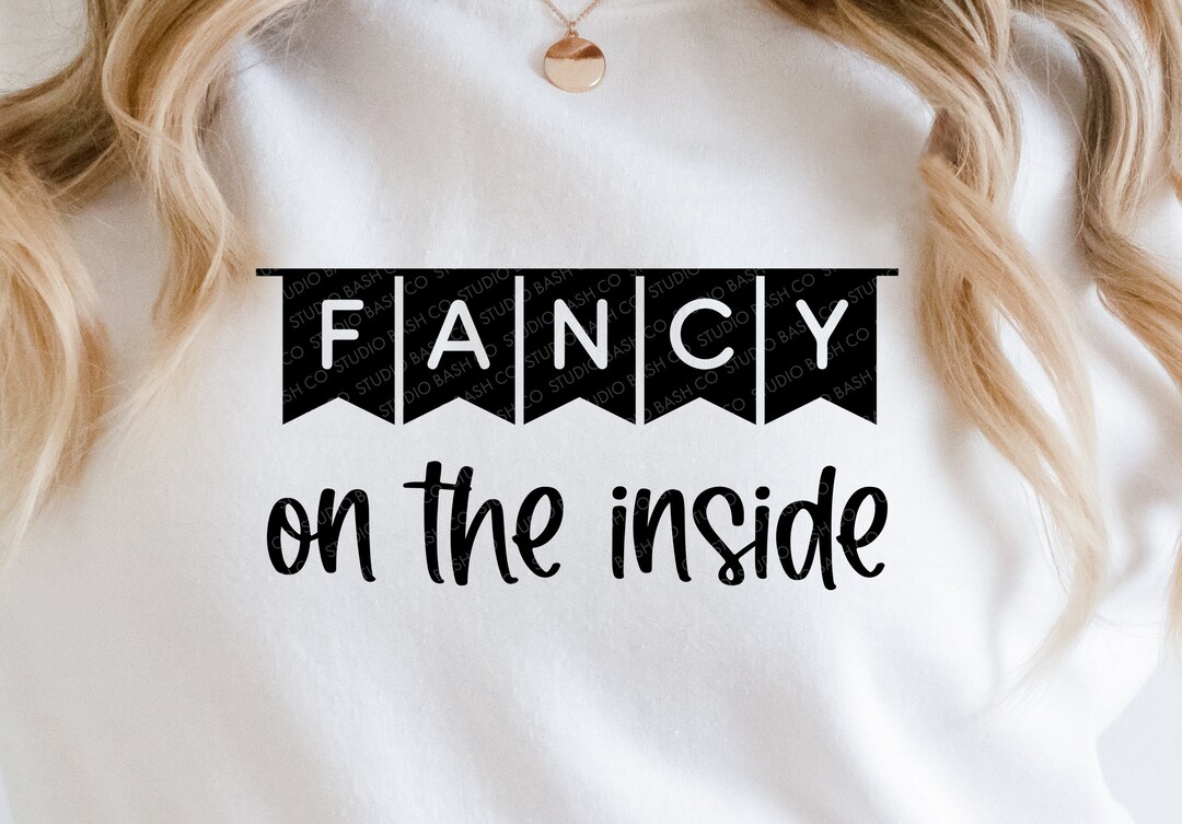 Fancy on the Inside Svg, Positivity, SVG, EPS, PNG, Dxf Digital Design ...