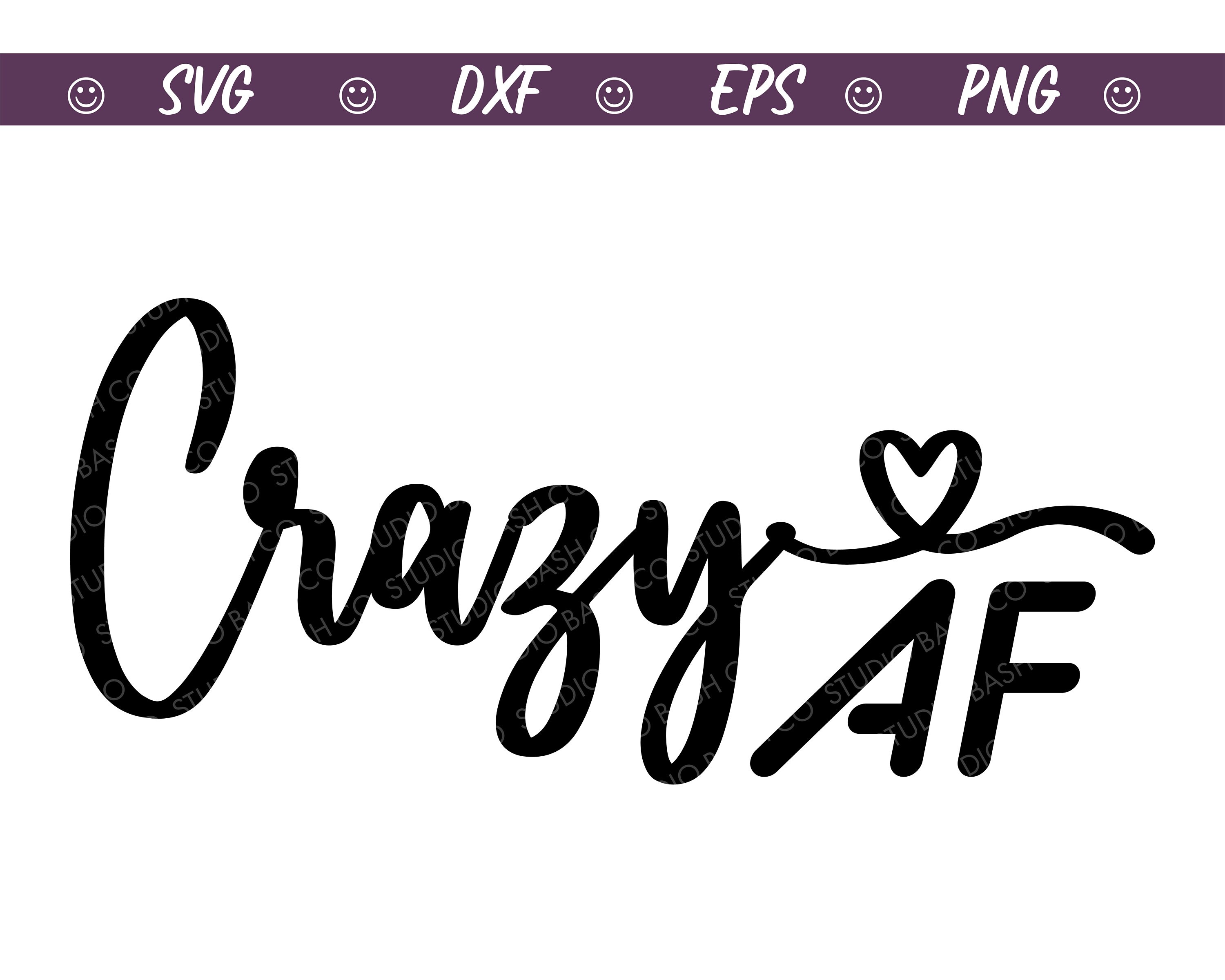 Crazy AF Svg, Crazy Svg, Sarcastic Svg Funny, Funny Saying SVG, EPS ...
