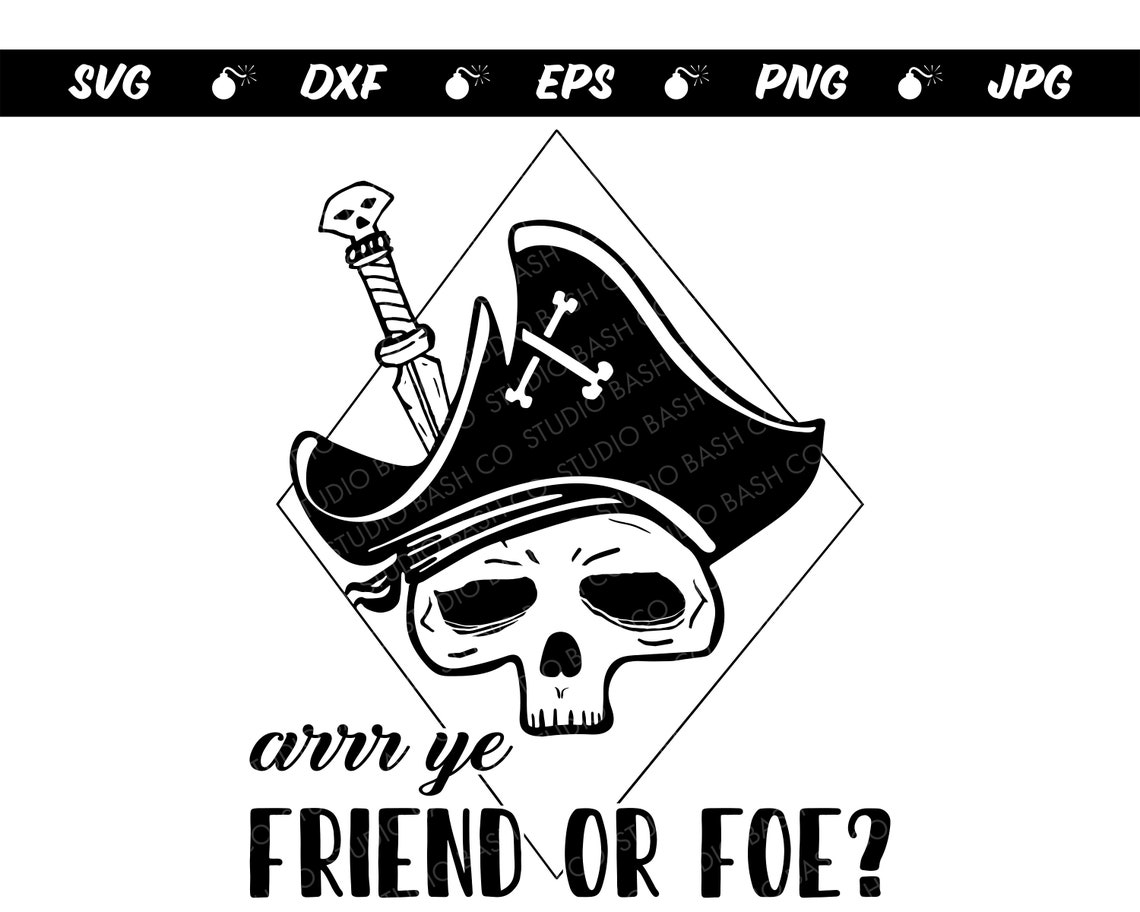 Arrr Ye Friend or Foe SVG Pirate Skull Svg Cute Skull - Etsy