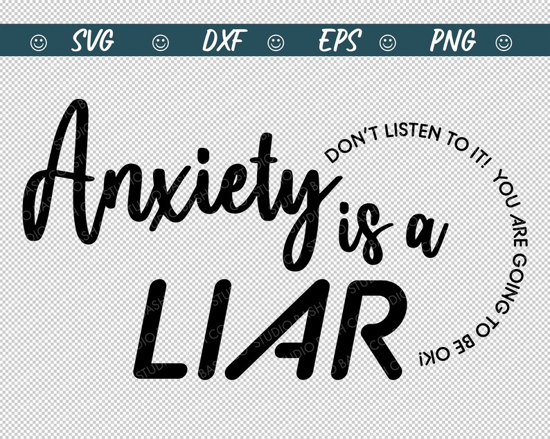 Anxiety is a Liar Svg Don't Listen to It You Are Going - Etsy