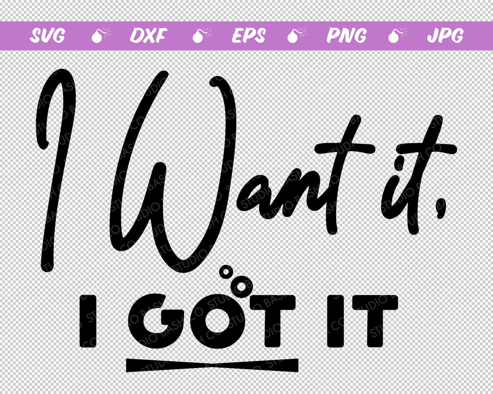 I Want It, I Got It Svg, Song Lyric SVG, EPS, PNG, Jpg, Dxf Digital ...