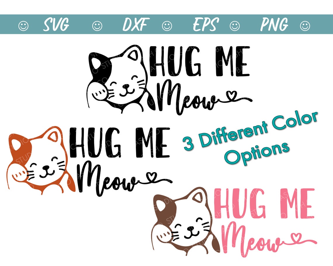 Hug Me Meow Svg Cat Svg Meow Svg Cute Cat SVG EPS PNG - Etsy