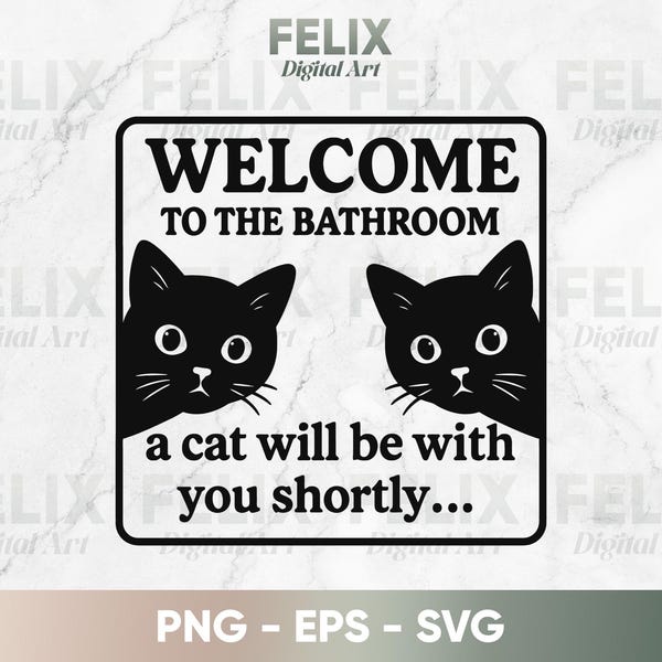 Welcome to the Bathroom a Cat Will Be With You Shortly - Etsy