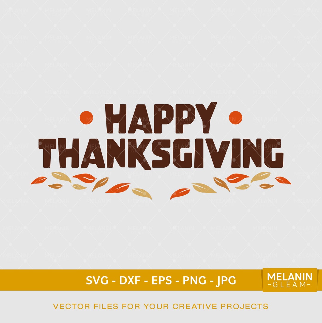 Happy Thanksgiving, Happy Thanksgiving Svg, Fall Svg, Leaves Svg, Happy ...
