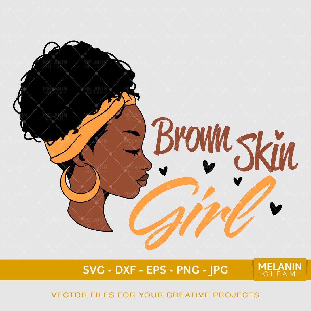 Brown Skin Girl Afro Bun,melanin, Black Royalty, African American Svg ...