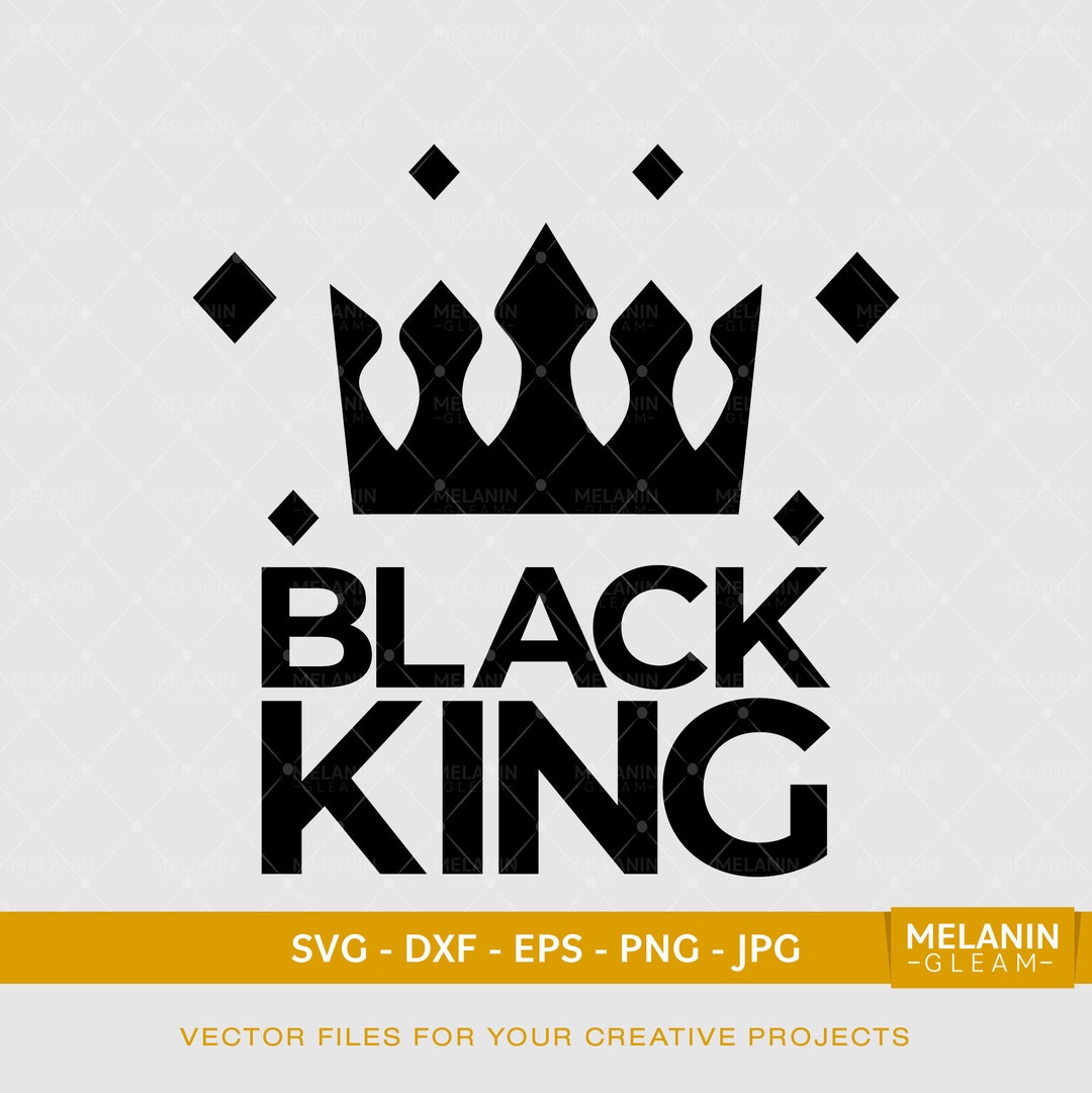 Black King | Digital SVG - DXF - EPS - Png - Jpg | Melanin, Black ...