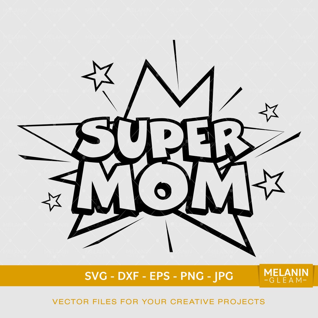 Super Mom 2 | Digital SVG - DXF - EPS - Png - Jpg | Mother Svg, Mom Cut ...