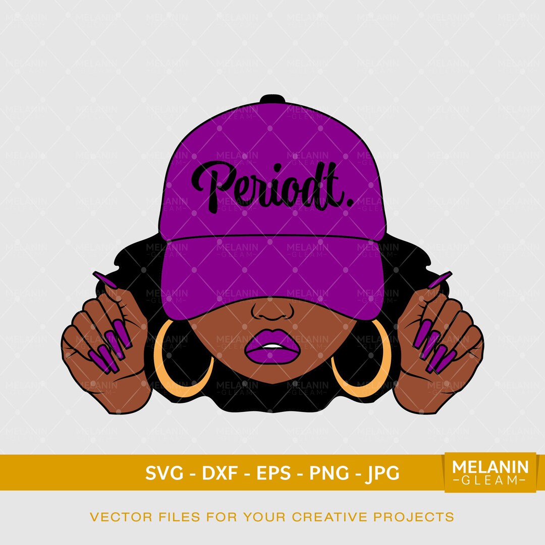 Periodt Woman Cap 6, Melanin, Black Woman Svg, Afro Woman Svg, Black ...