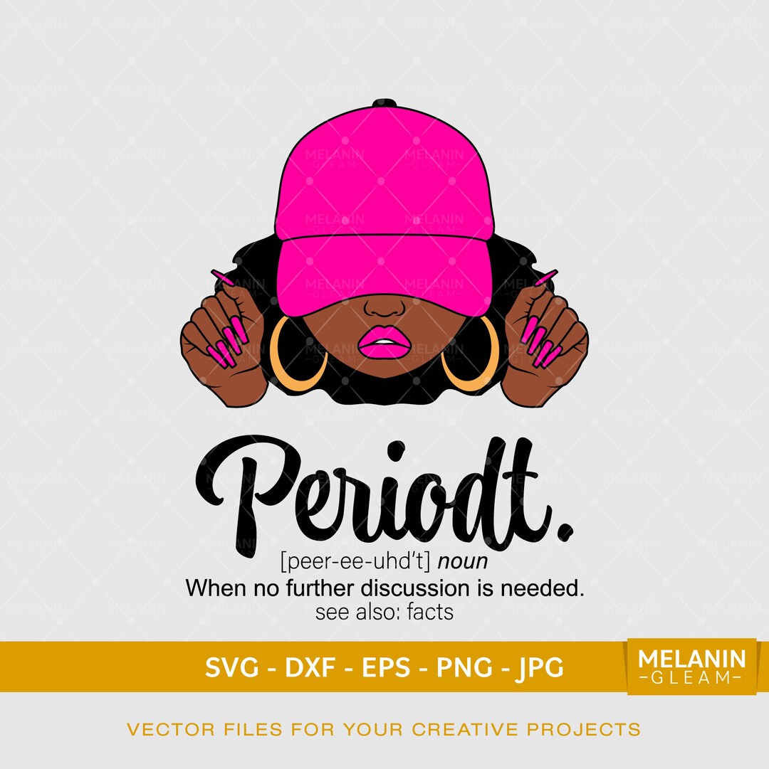 Periodt Definition Woman Melanin Black Woman Svg Afro Woman Svg