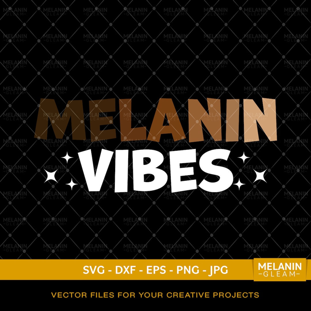 Melanin Vibes, Melanin Svg, Black Royalty, African American Svg, Black ...
