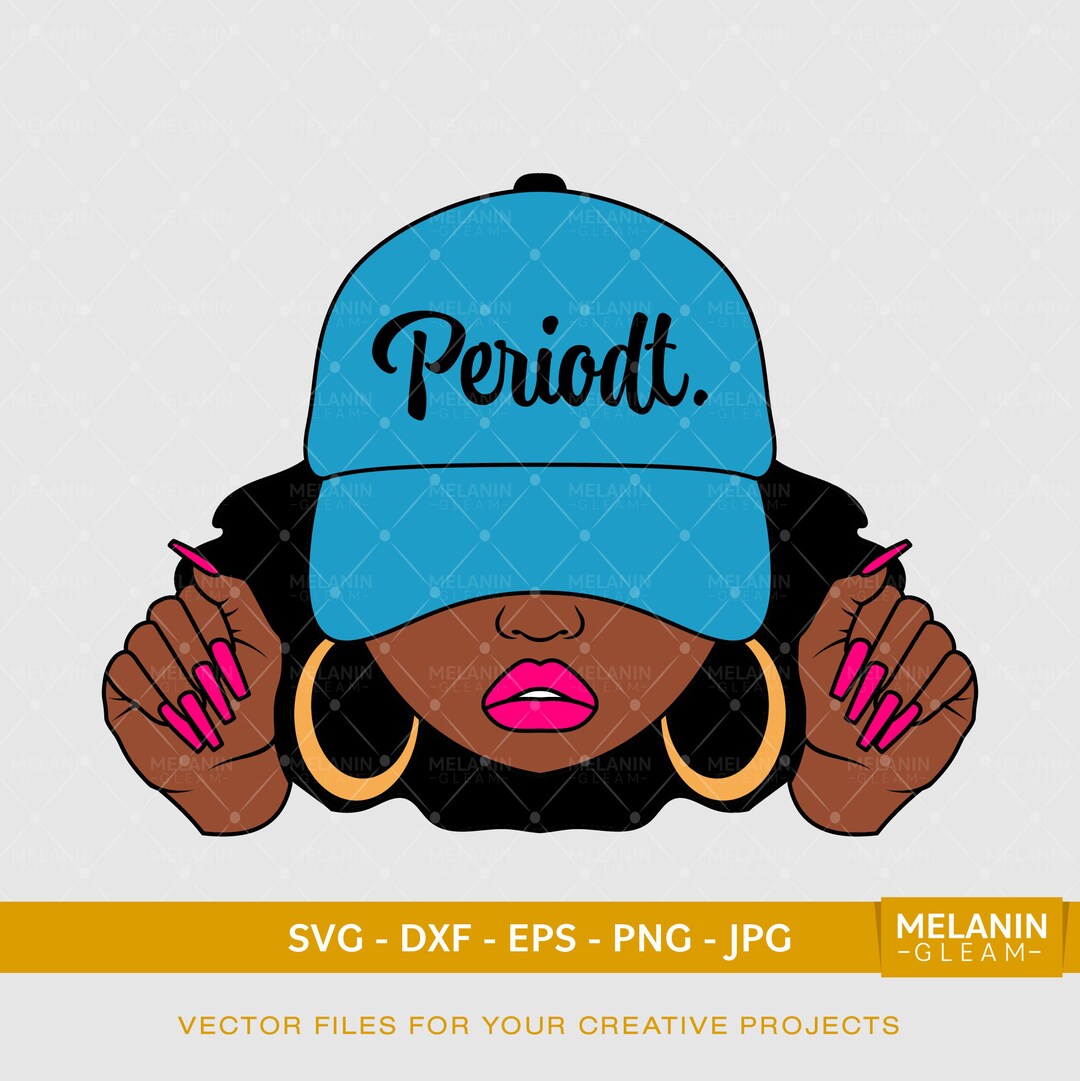 Periodt Woman Cap 8, Melanin, Black Woman Svg, Afro Woman Svg, Black ...