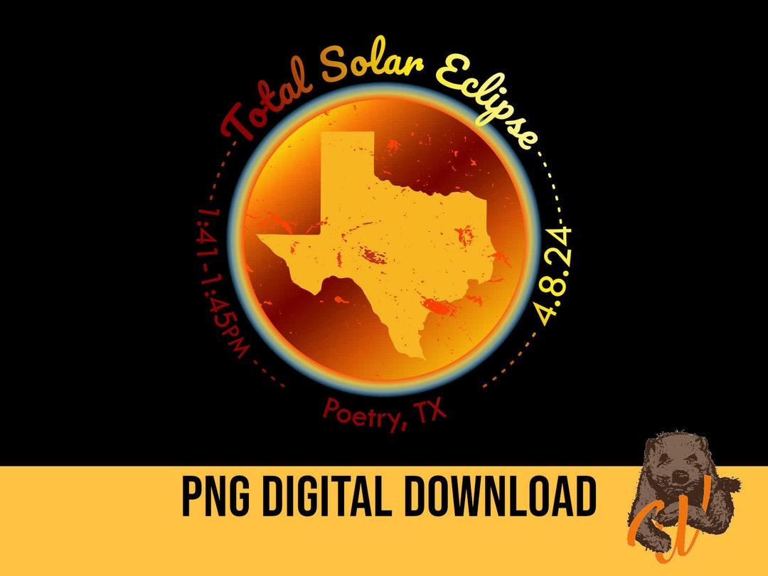 Poetry Texas Total Solar Eclipse 2024 PNG Texas Solar Eclipse Date/time ...