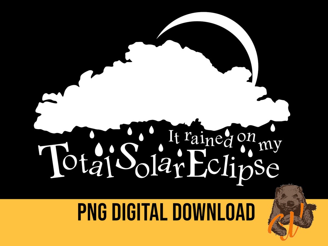 Total Solar Eclipse PNG Printable Solar Eclipse Saying Funny SVG Path ...