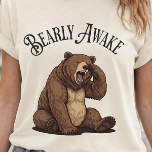 Bearly Awake UNISEX Bear Illustration T-shirt | Funny Sleepy Bear ...
