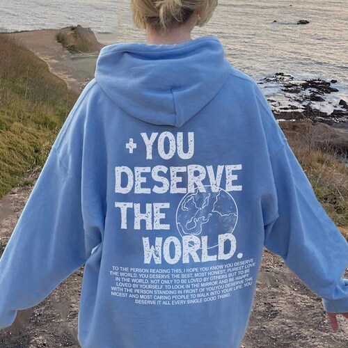 You Deserve the World Hoodie Aesthetic Hoodie Trendy - Etsy