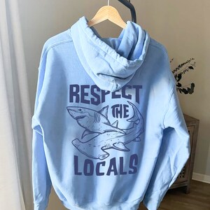 Protect Local Sharks Hooded Sweatshirt Respect the Locals Sweater Shark ...