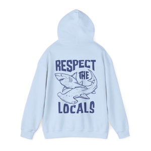 Protect Local Sharks Hooded Sweatshirt Respect the Locals Sweat Shark ...
