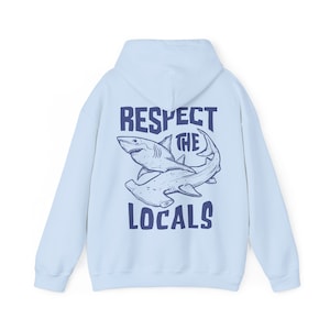 Protect Local Sharks Hooded Sweatshirt Respect the Locals Sweater Shark ...