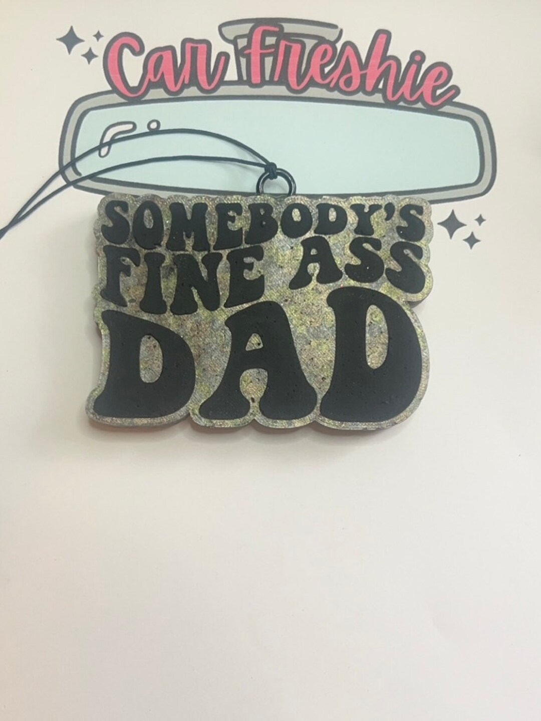 Somebody's Fine Ass Dad Freshie. Camo Freshie. Freshies for Dads. Car ...