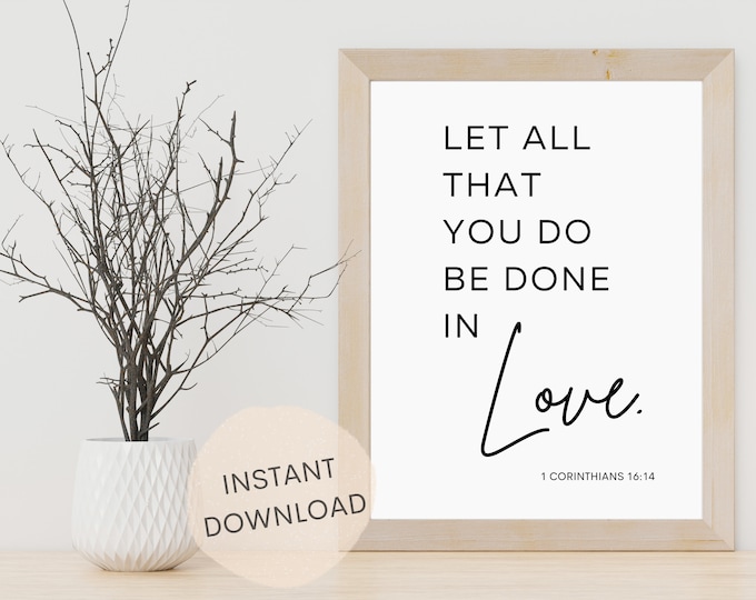1 Corinthians 16:14 Let All That You Do Be Done in Love, Bible Verse ...