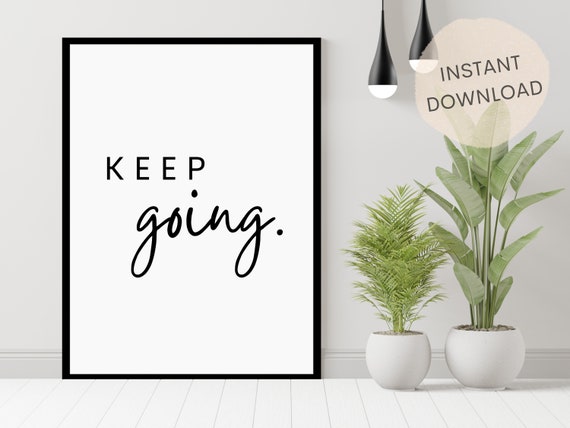Keep Going Motivational Wall Art Printable for Home Office | Etsy