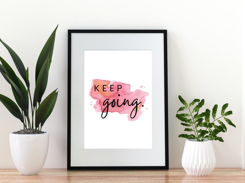 Keep Going Motivational Wall Art Printable for Home, Office, and Gym ...
