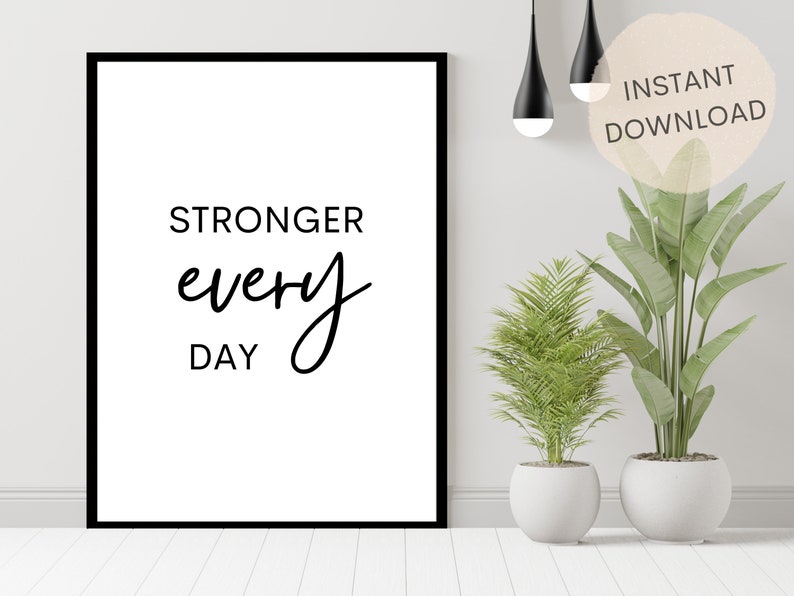 Stronger Every Day Motivational Wall Art Printable for Home, Office ...