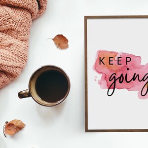Keep Going Motivational Wall Art Printable for Home, Office, and Gym ...