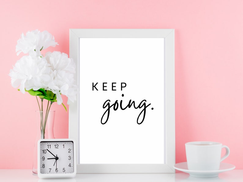 Keep Going Motivational Wall Art Printable for Home, Office, and Gym ...