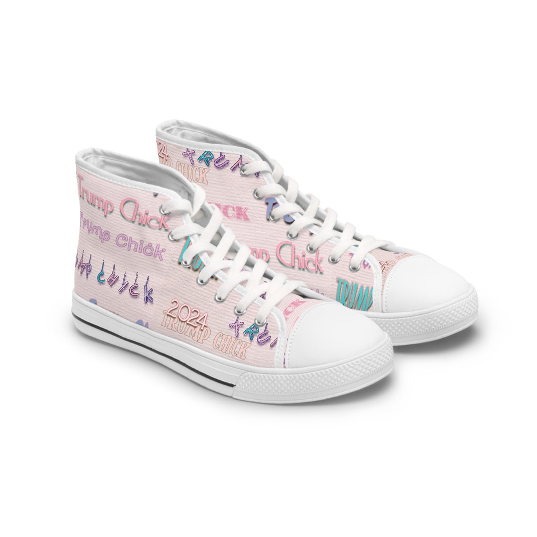 Trump Chick High Top Sneakers Hey Trump Girl, Here's Your Perfect Trump ...