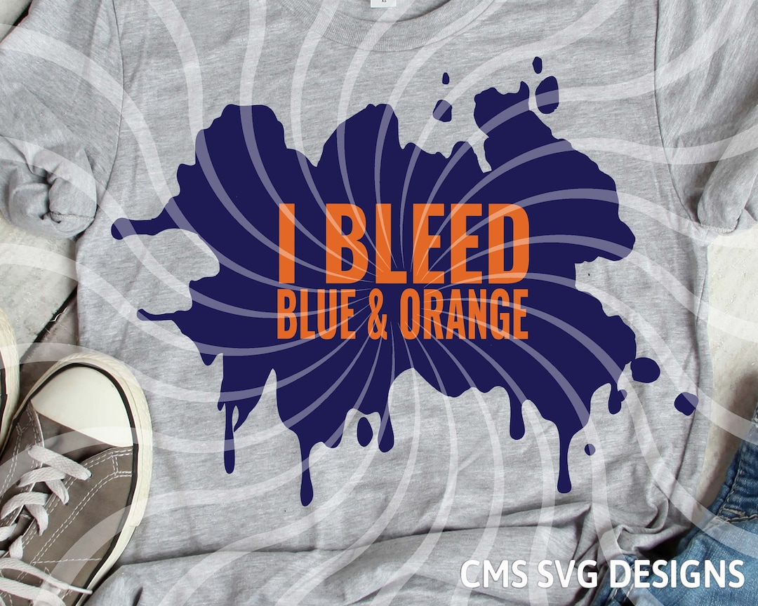 School Colors, I Bleed Blue and Orange, School Pride Cut File Printable ...