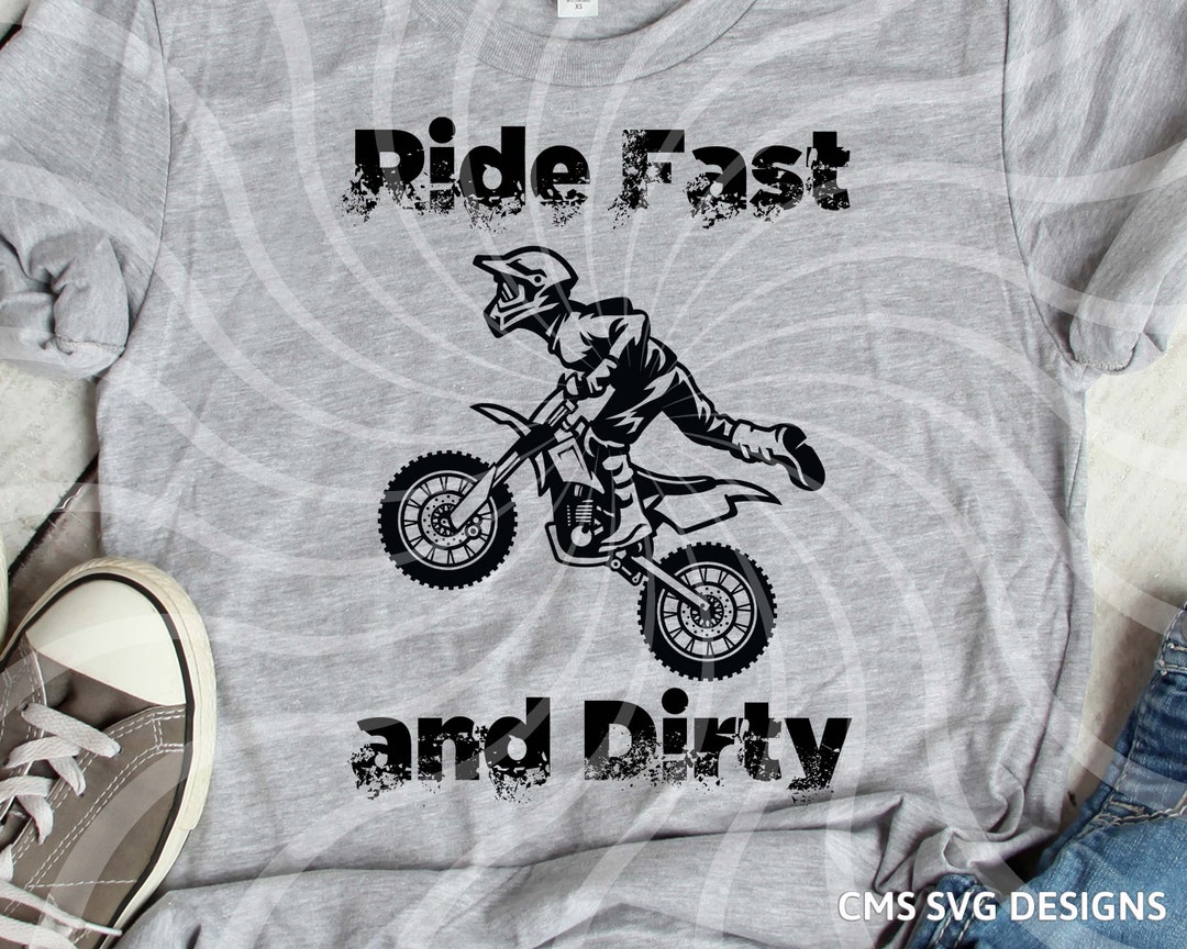 Dirt Bike Svg, Dirt Bike Rider Svg, Ride Fast and Dirty, Motorcross ...