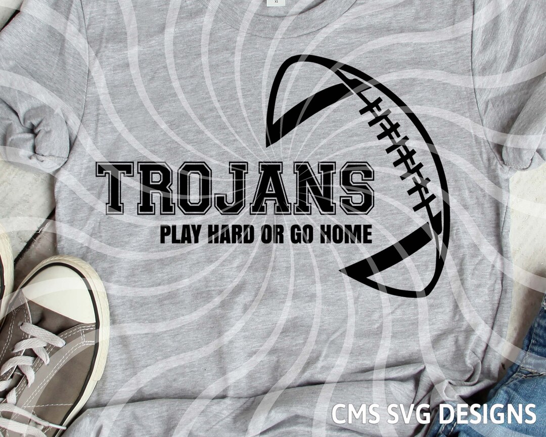 Trojan Svg, Trojan Svg, Trojans Play Hard or Go Home School Pride ...
