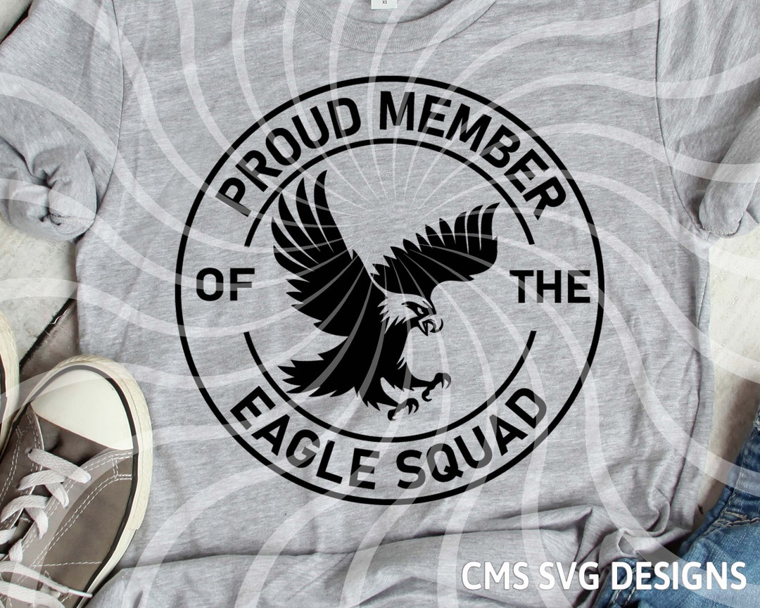 Eagle Svg, Eagles Svg, Proud Member of the Eagle Squad, School Pride ...