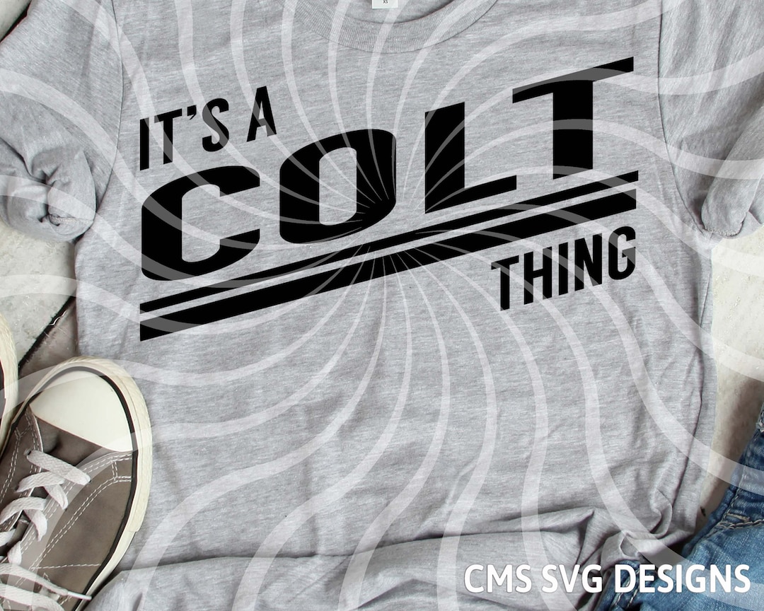 Colt Svg, Colts Svg, Its a Colt Thing, School Pride Mascot Cut File ...