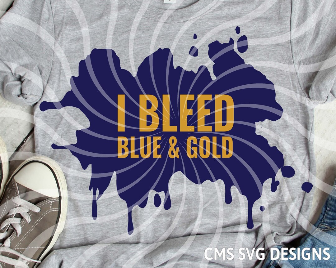 School Colors, I Bleed Blue and Gold, School Pride Cut File Printable ...