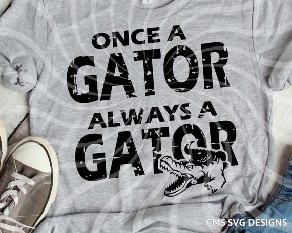 Gator Svg Gators Svg Once a Gator Always a Gator School - Etsy