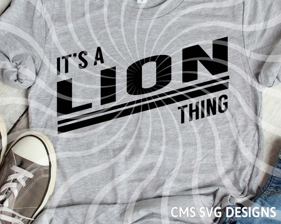 Lion Svg Lions Svg Its a Lions Thing School Pride Mascot - Etsy