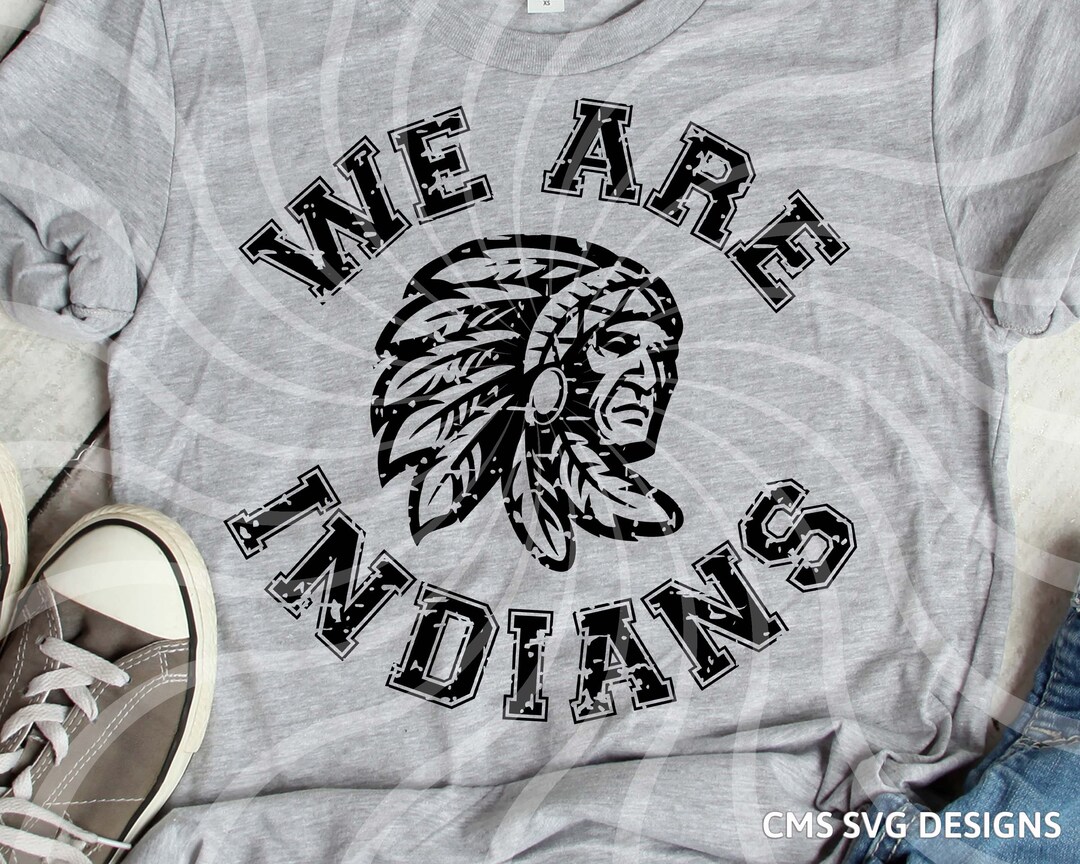 Indian Svg, Indians Svg, We Are Indians, School Pride Mascot Cut File ...