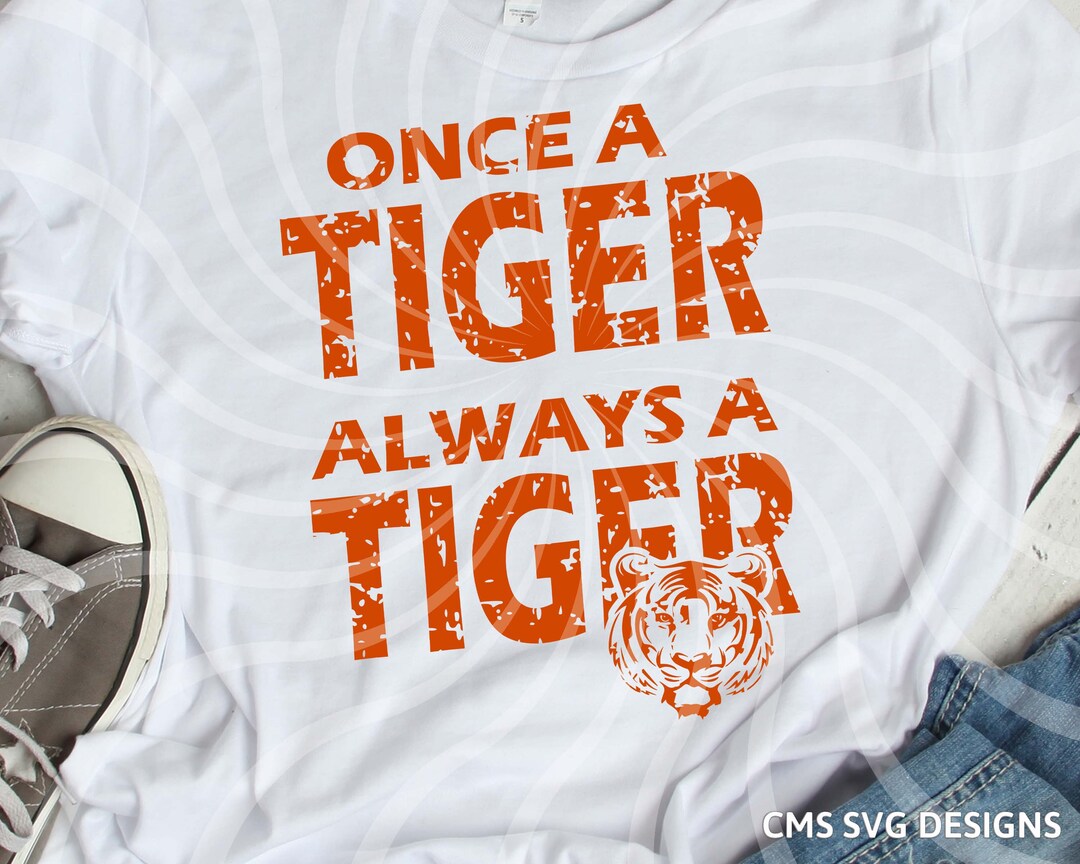 Tiger Svg, Tigers Svg, Once a Tiger Always a Tiger, School Pride Mascot ...